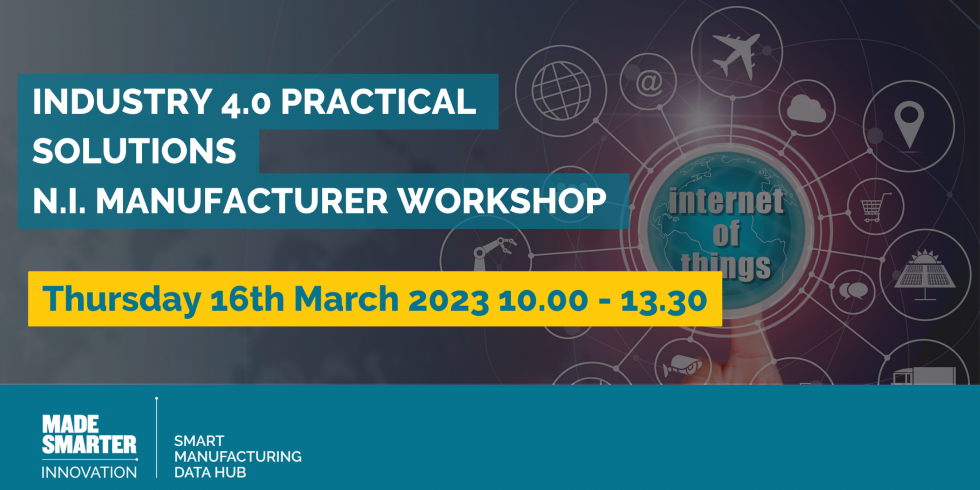 Industry 4.0 Practical Solutions – N.I. Manufacturer Workshop ...