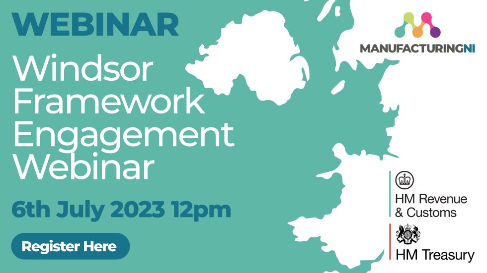 Windsor Framework Webinar- Watch Now | Manufacturing NI